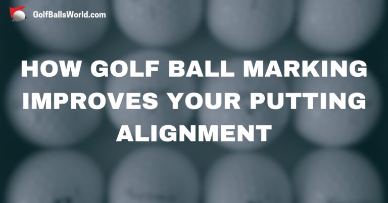 How Golf Ball Marking Improves Your Putting Alignment